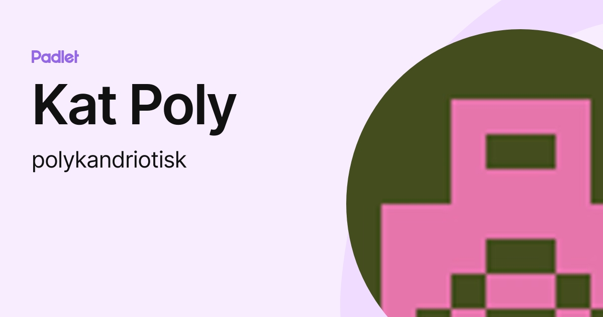 Kat Poly (polykandriotisk) profile | Padlet