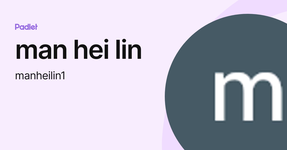 man hei lin (manheilin1) profile | Padlet