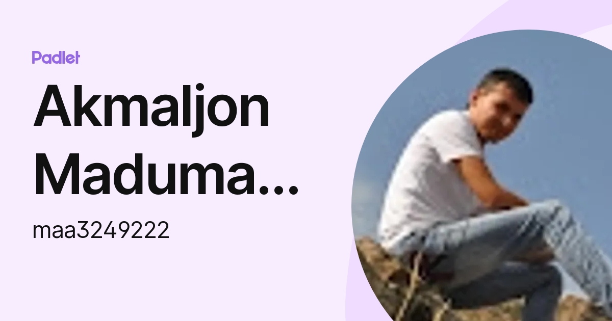 Akmaljon Madumarov (maa3249222) profile | Padlet