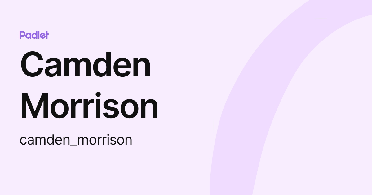 Camden Morrison (camden_morrison) profile | Padlet