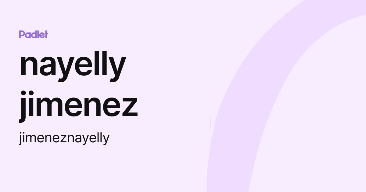 nayelly jimenez (jimeneznayelly) profile | Padlet