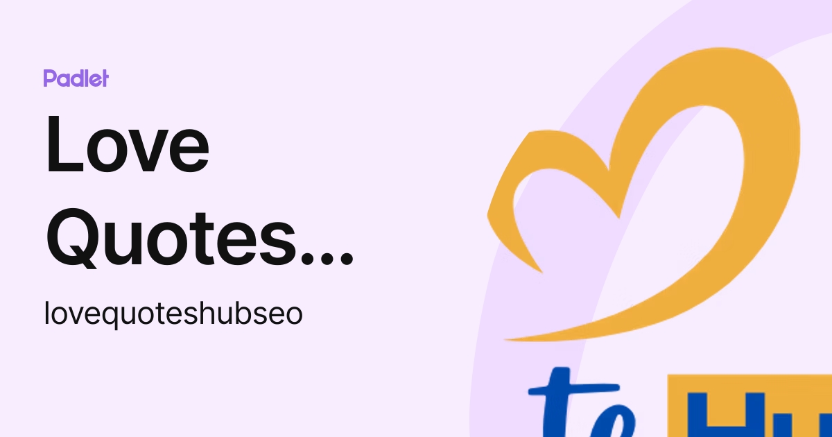 Love Quotes Hub (lovequoteshubseo) profile | Padlet