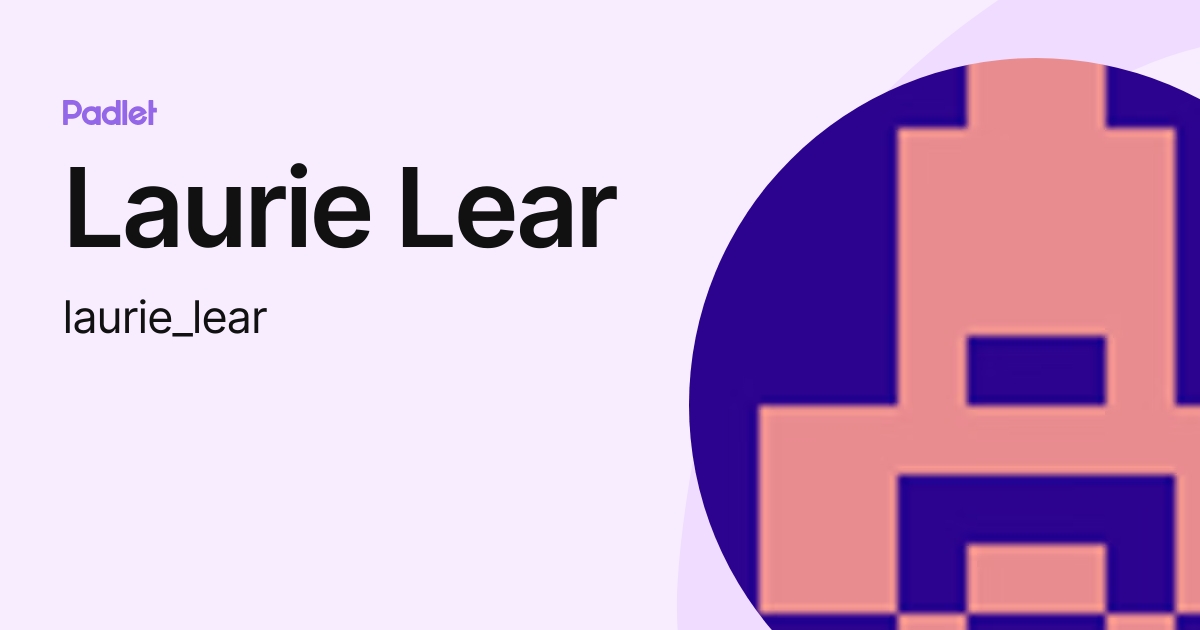 Laurie Lear (laurie_lear) profile | Padlet