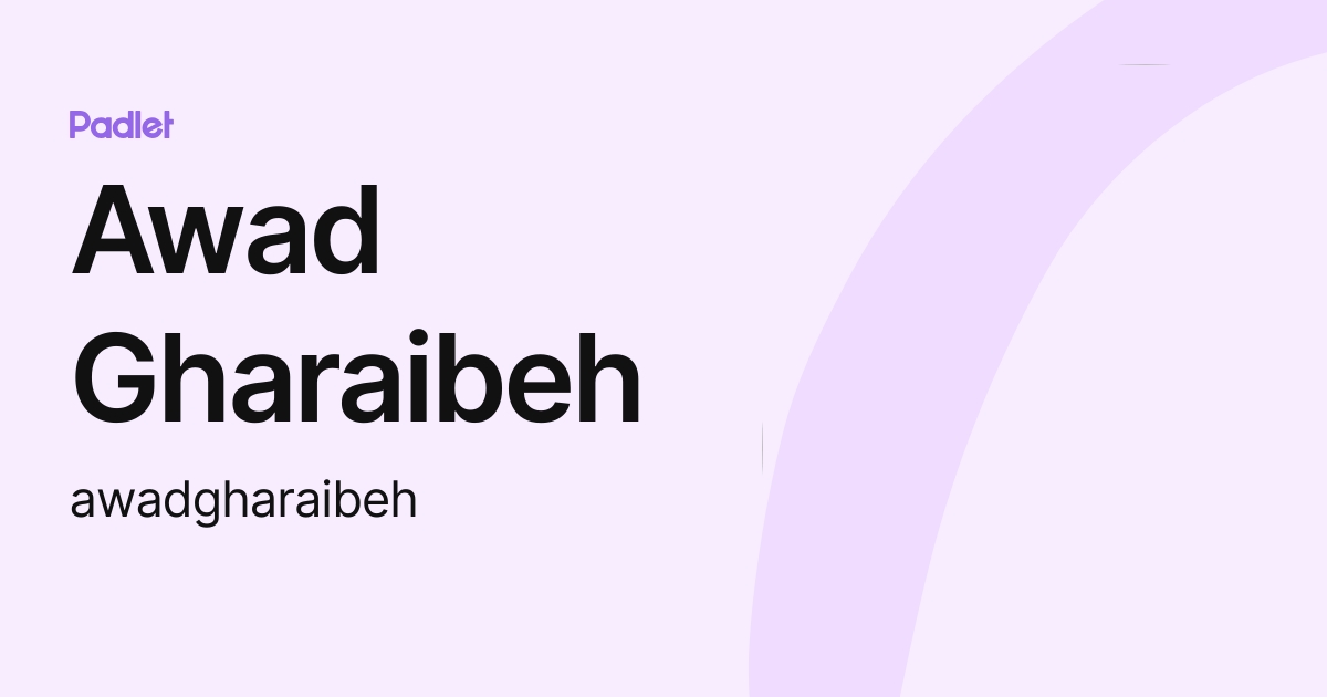 Awad Gharaibeh (awadgharaibeh) profile | Padlet