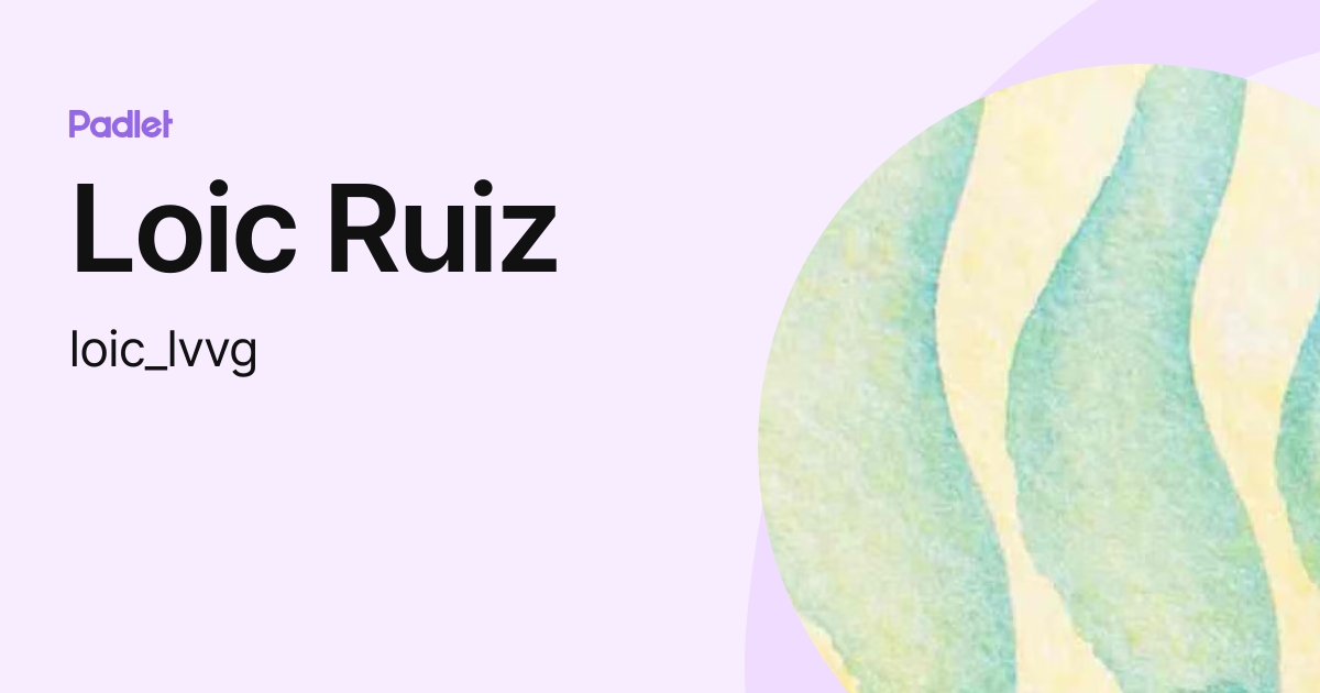 Loic Ruiz (loic_lvvg) profile | Padlet