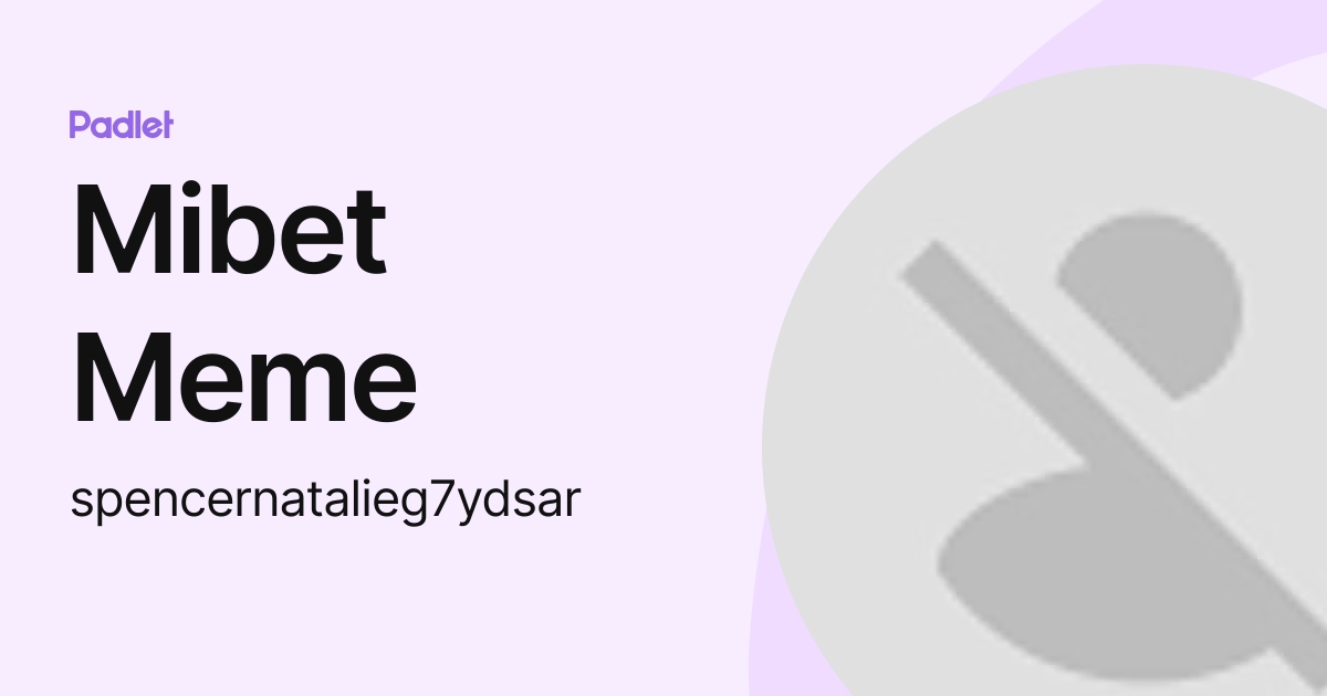 Mibet Meme (spencernatalieg7ydsar) profile | Padlet