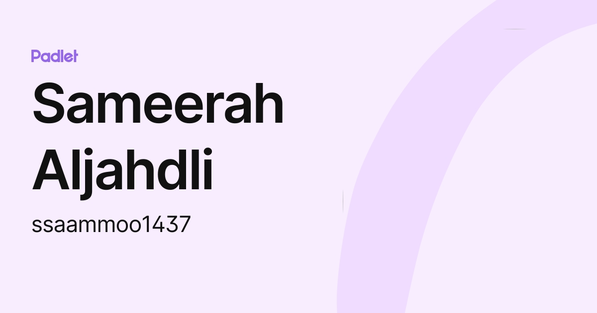 Sameerah Aljahdli (ssaammoo1437) profile | Padlet