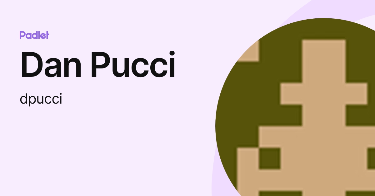 Dan Pucci (dpucci) profile | Padlet
