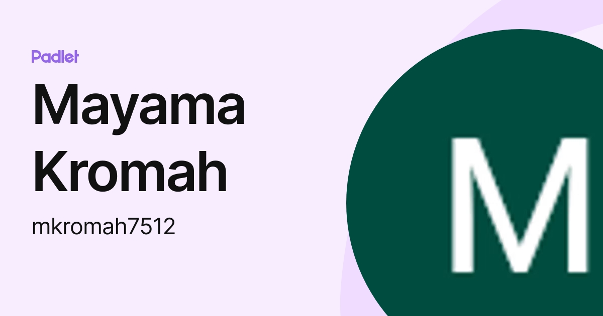 Mayama Kromah (mkromah7512) profile | Padlet