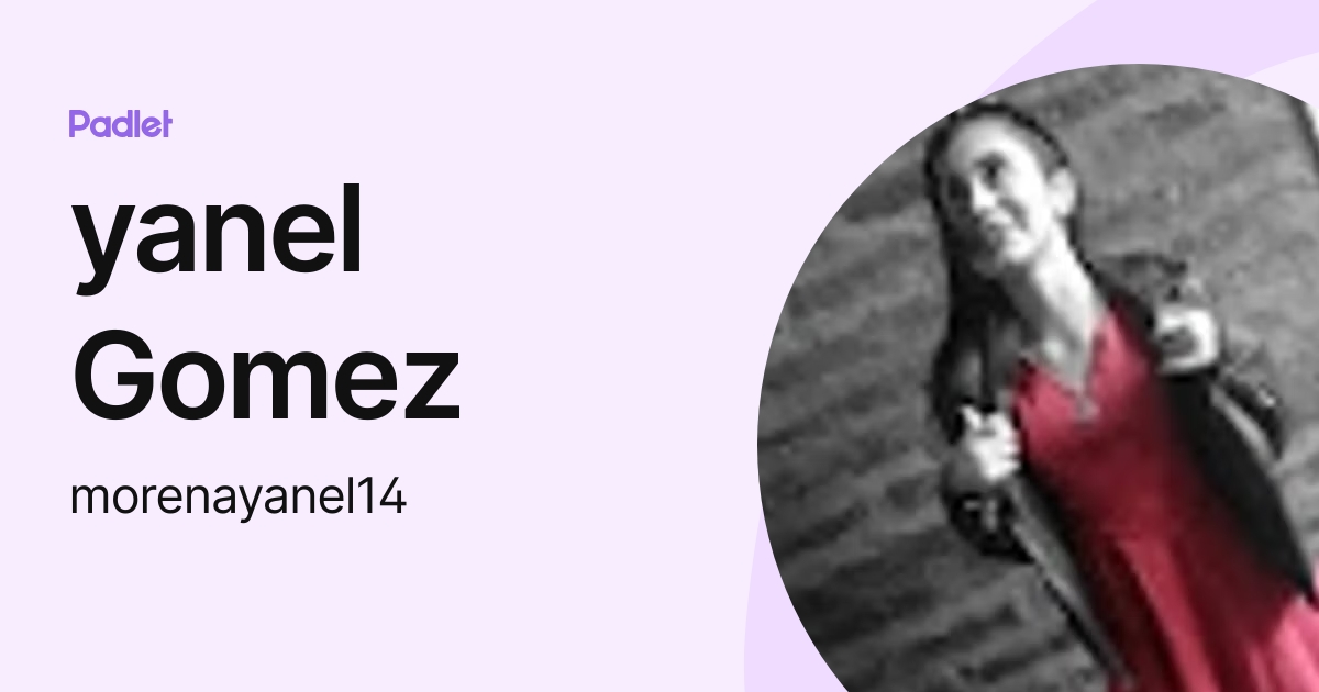 yanel Gomez (morenayanel14) profile | Padlet