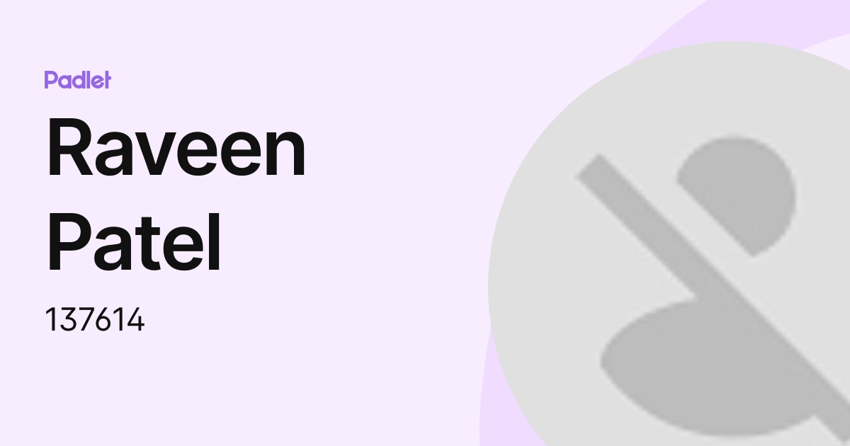 Raveen Patel (137614) profile | Padlet