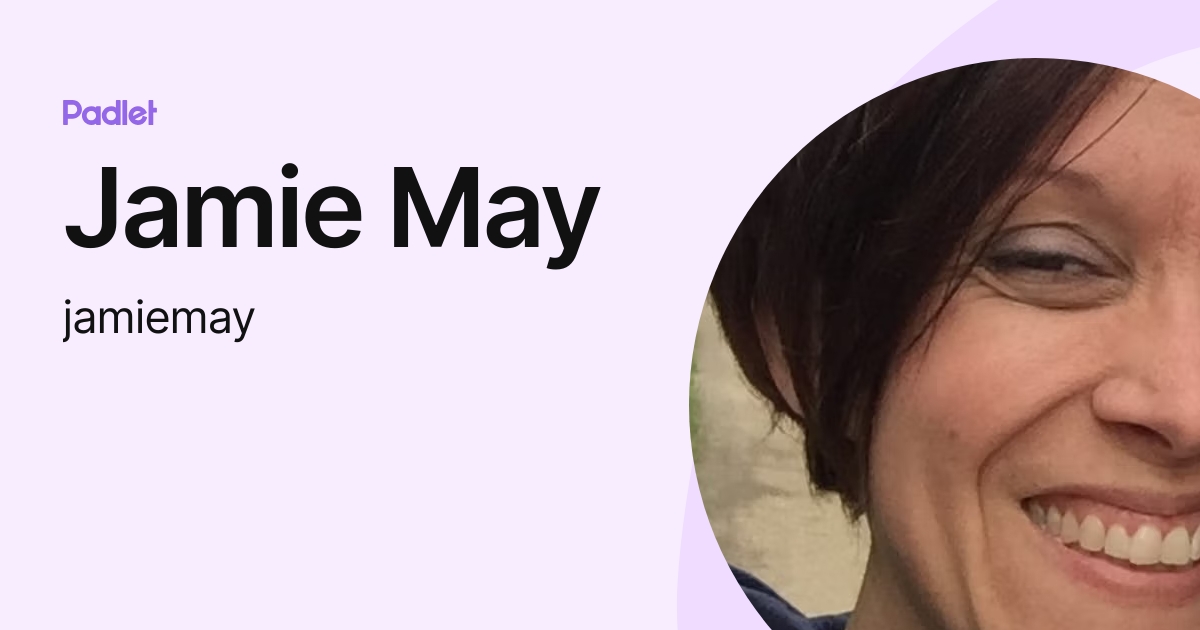 Jamie May (jamiemay) profile | Padlet