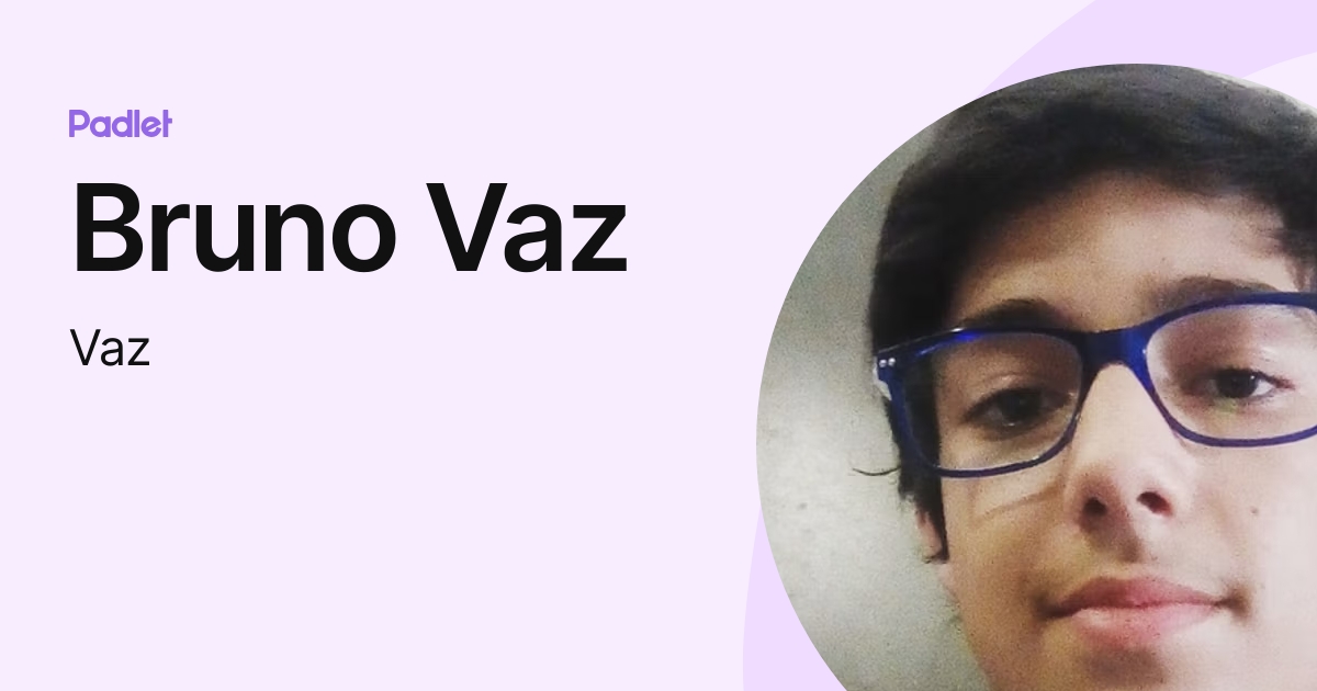 Bruno Vaz (Vaz) profile | Padlet