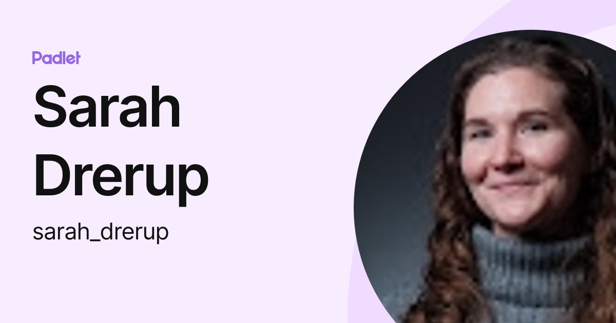 Sarah Drerup (sarah_drerup) profile | Padlet