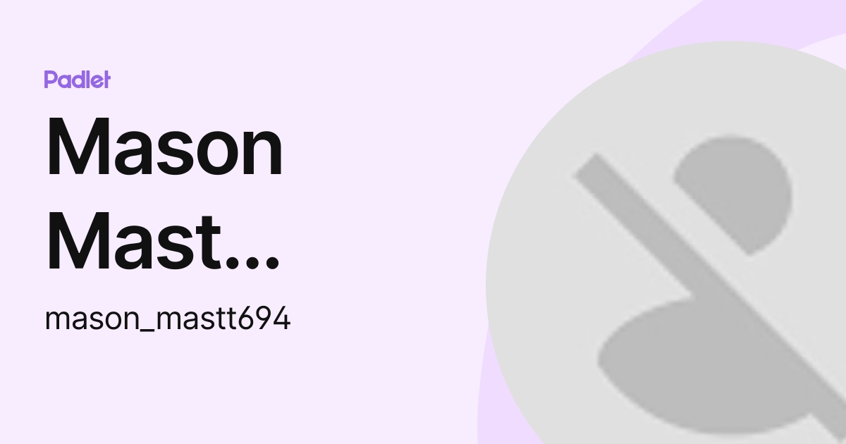 Mason Mast Thompson (mason_mastt694) profile | Padlet