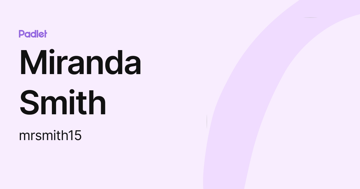 Miranda Smith (mrsmith15) profile | Padlet