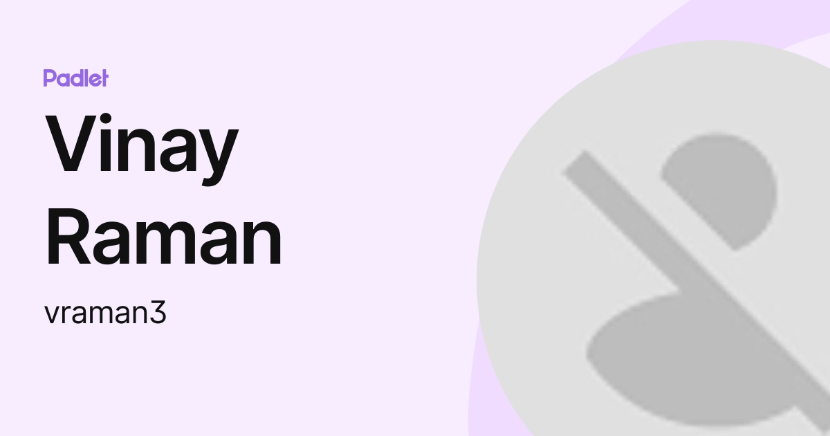 Vinay Raman (vraman3) profile | Padlet