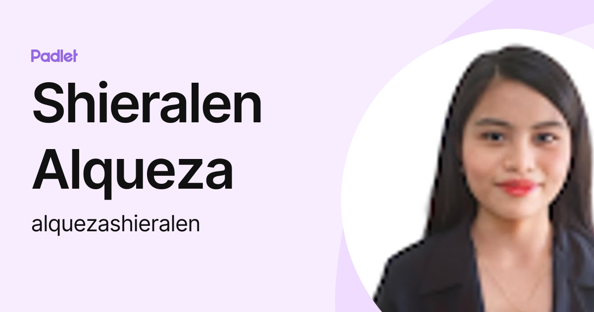 Shieralen Alqueza (alquezashieralen) profile | Padlet
