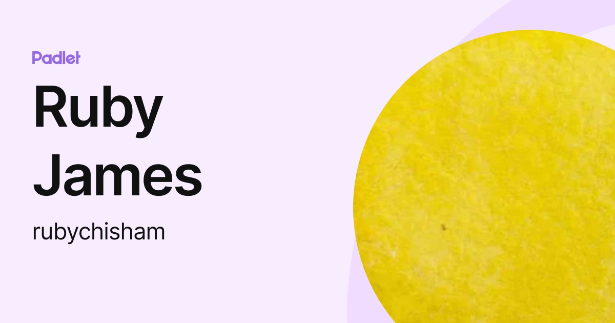 Ruby James (rubychisham) profile | Padlet