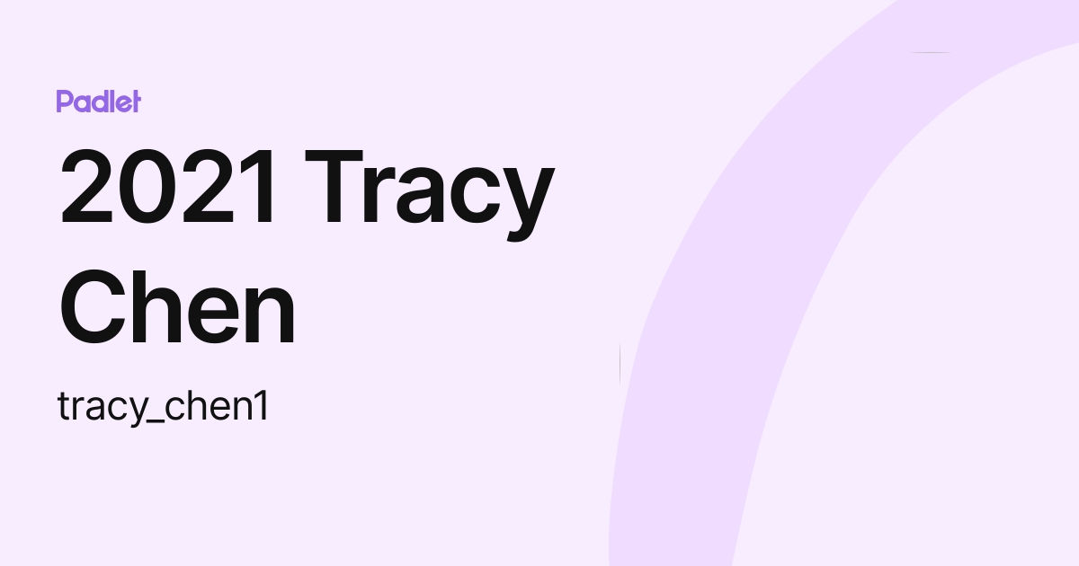2021 Tracy Chen (tracy_chen1) profile | Padlet