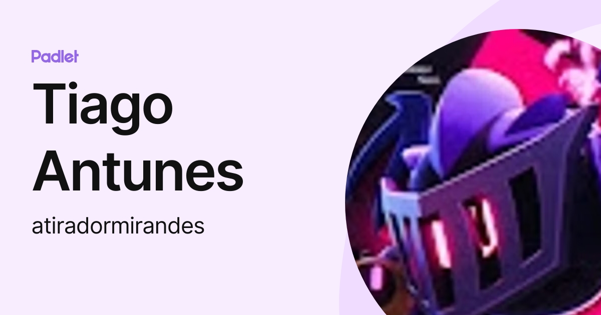 Tiago Antunes (atiradormirandes) profile | Padlet