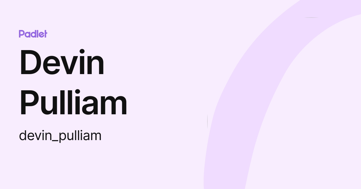 Devin Pulliam (devin_pulliam) profile | Padlet