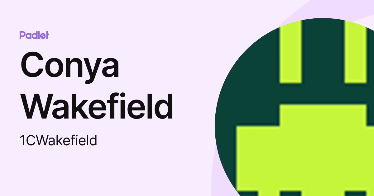 Conya Wakefield (1CWakefield) profile | Padlet