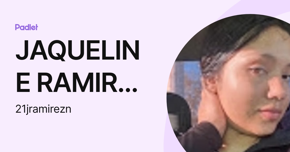 JAQUELINE RAMIREZ NORONA (21jramirezn) profile | Padlet