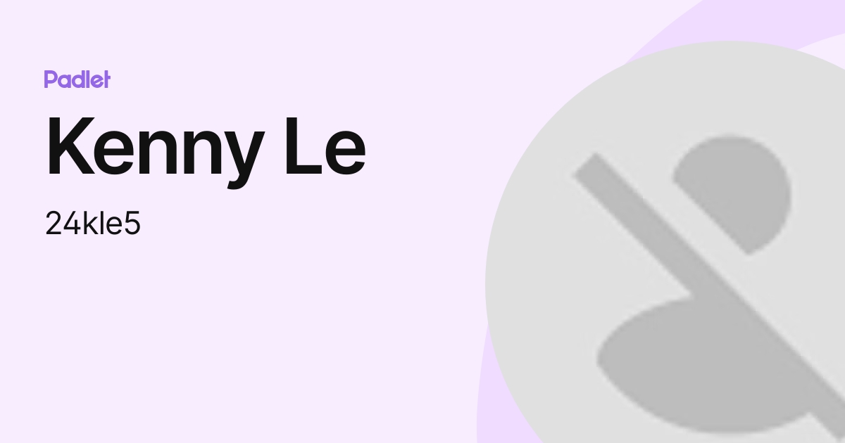 Kenny Le (24kle5) profile | Padlet