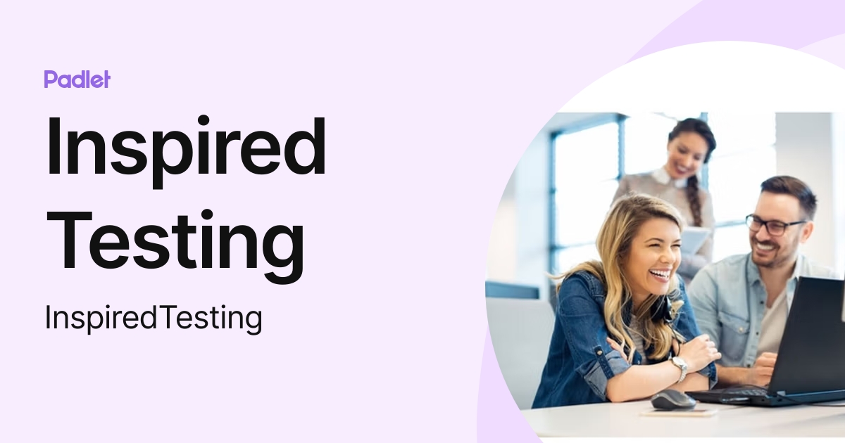 Inspired Testing (InspiredTesting) profile | Padlet