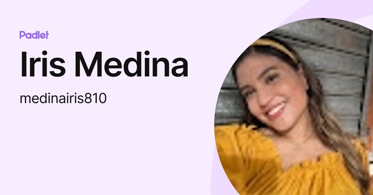 Iris Medina (medinairis810) profile | Padlet