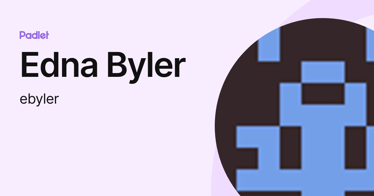 Edna Byler (ebyler) profile | Padlet