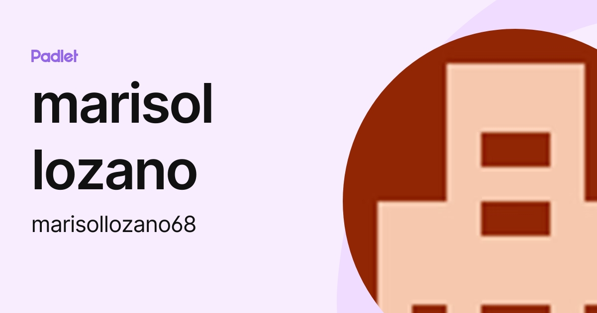 marisol lozano (marisollozano68) profile | Padlet