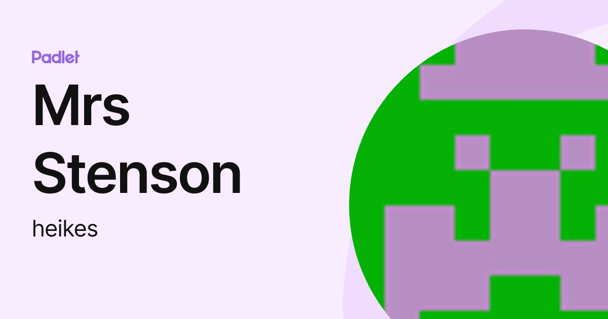 Mrs Stenson (heikes) profile | Padlet