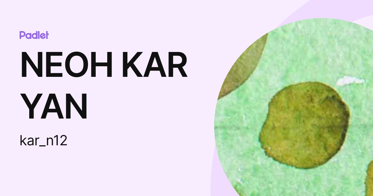 NEOH KAR YAN (kar_n12) profile | Padlet