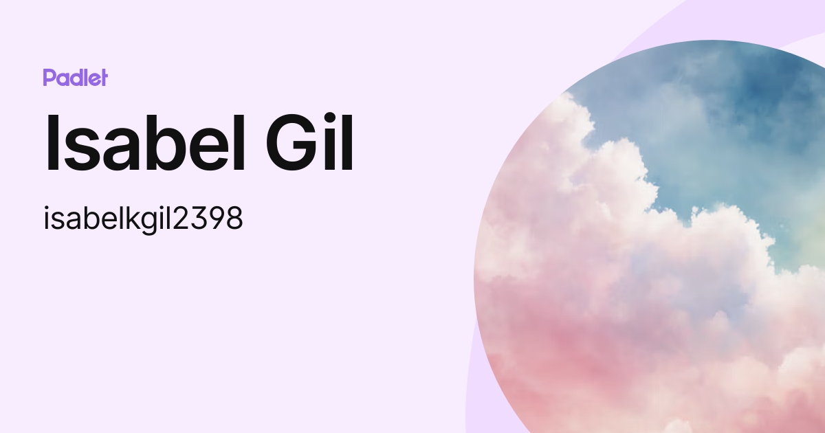 Isabel Gil (isabelkgil2398) profile | Padlet