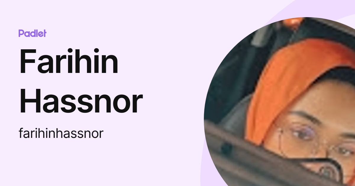 Farihin Hassnor (farihinhassnor) profile | Padlet