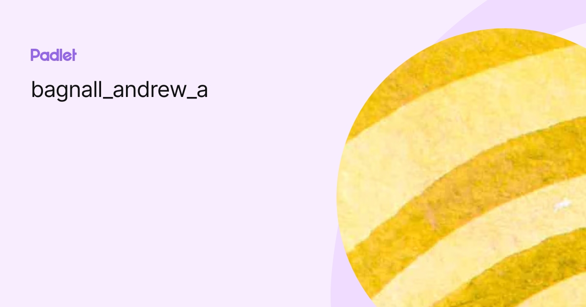 bagnall_andrew_a profile | Padlet