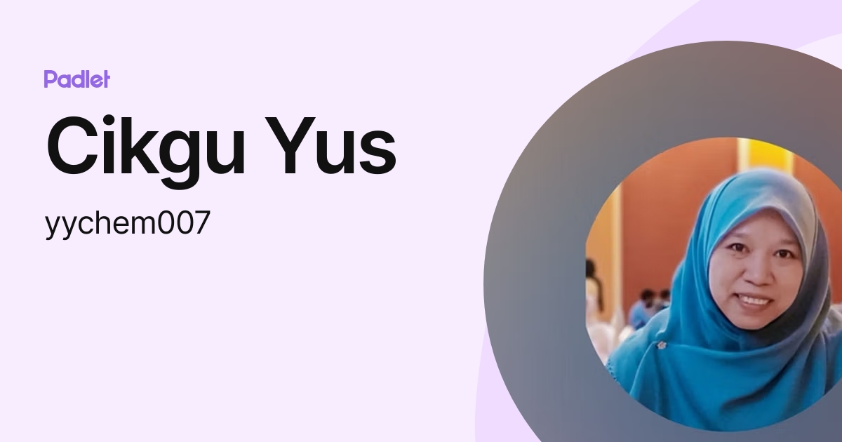 Cikgu Yus (yychem007) profile | Padlet