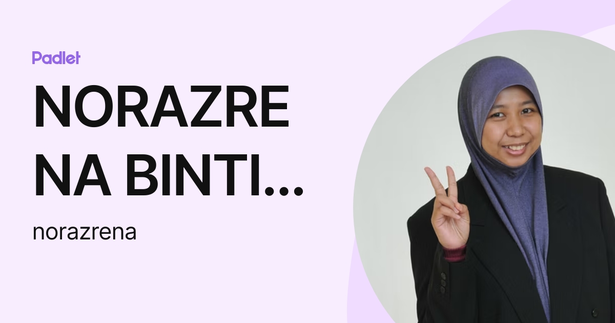 Norazrena Binti Abu Samah Fp Norazrena Profile Padlet