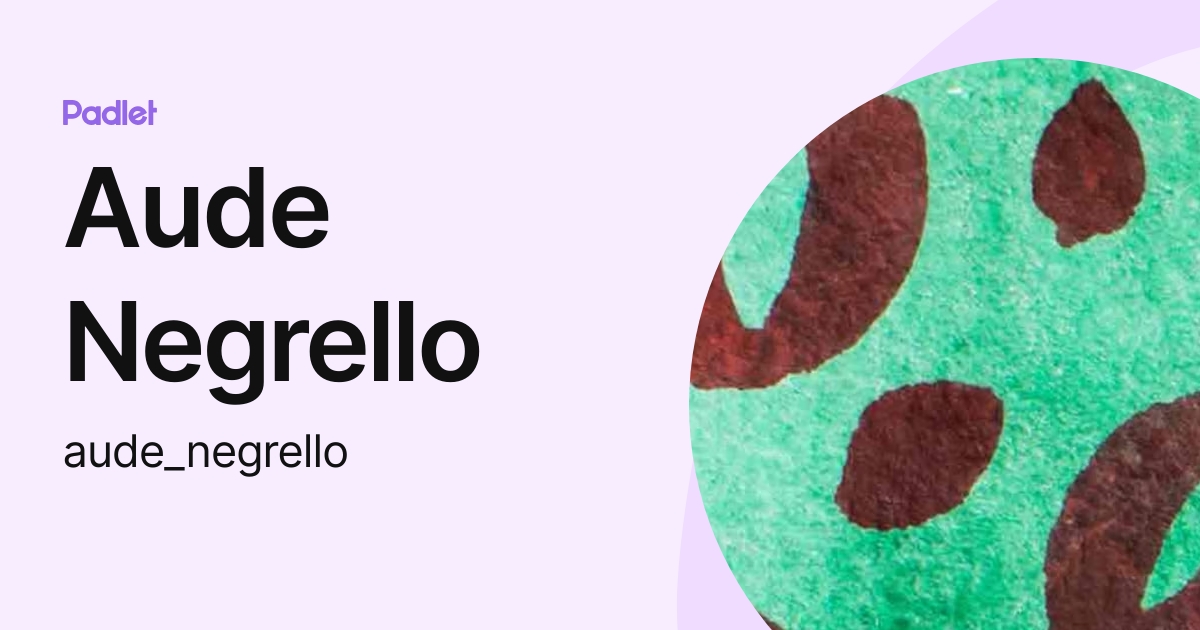 Aude Negrello (aude_negrello) profile | Padlet