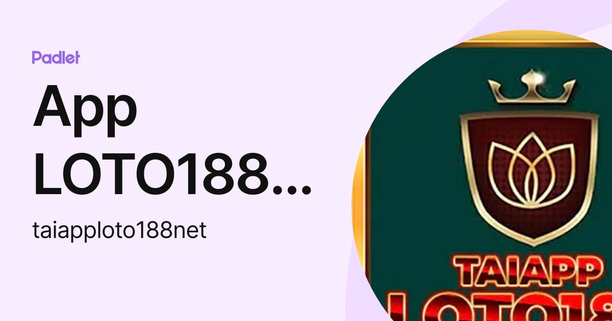 App LOTO188 | Trang Tải App Nhà Cái LOTO188 2025 (taiapploto188net) profile | Padlet