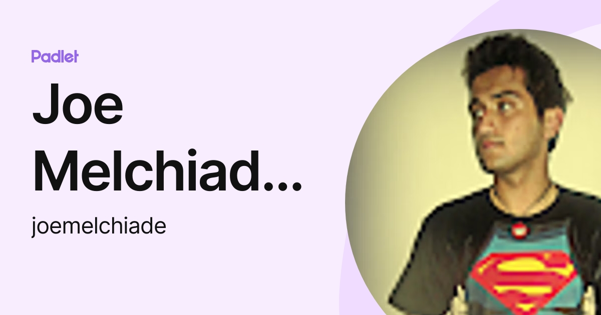 Joe Melchiade Muñoz (joemelchiade) profile | Padlet