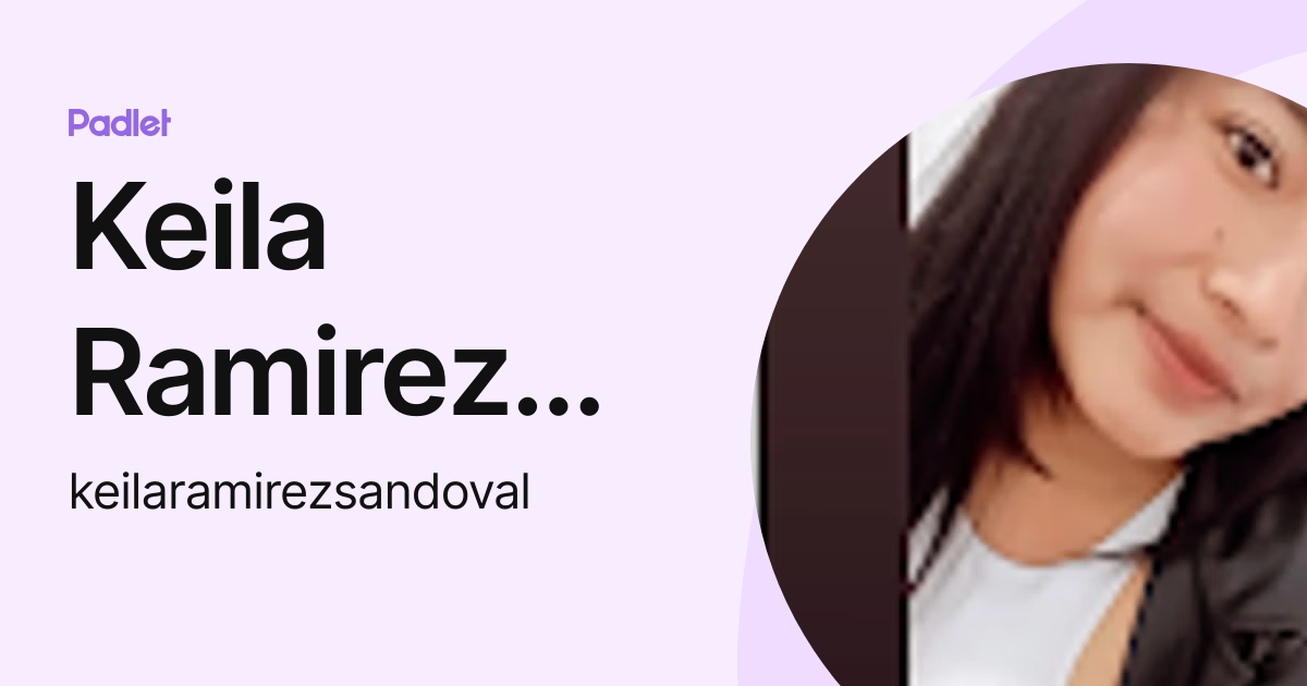 Keila Ramirez Sandoval (keilaramirezsandoval) profile | Padlet