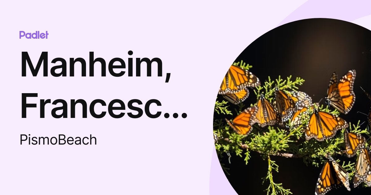 Manheim, Francesca@Parks (PismoBeach) profile | Padlet