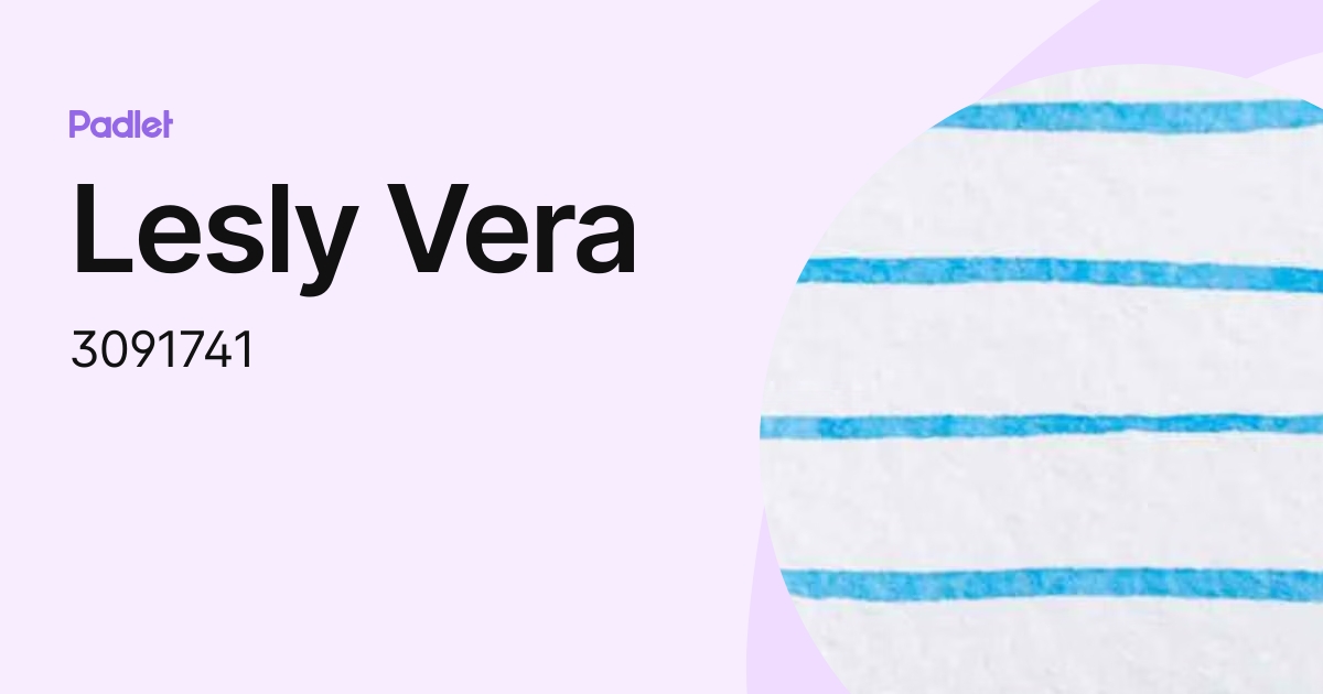 Lesly Vera (3091741) profile | Padlet