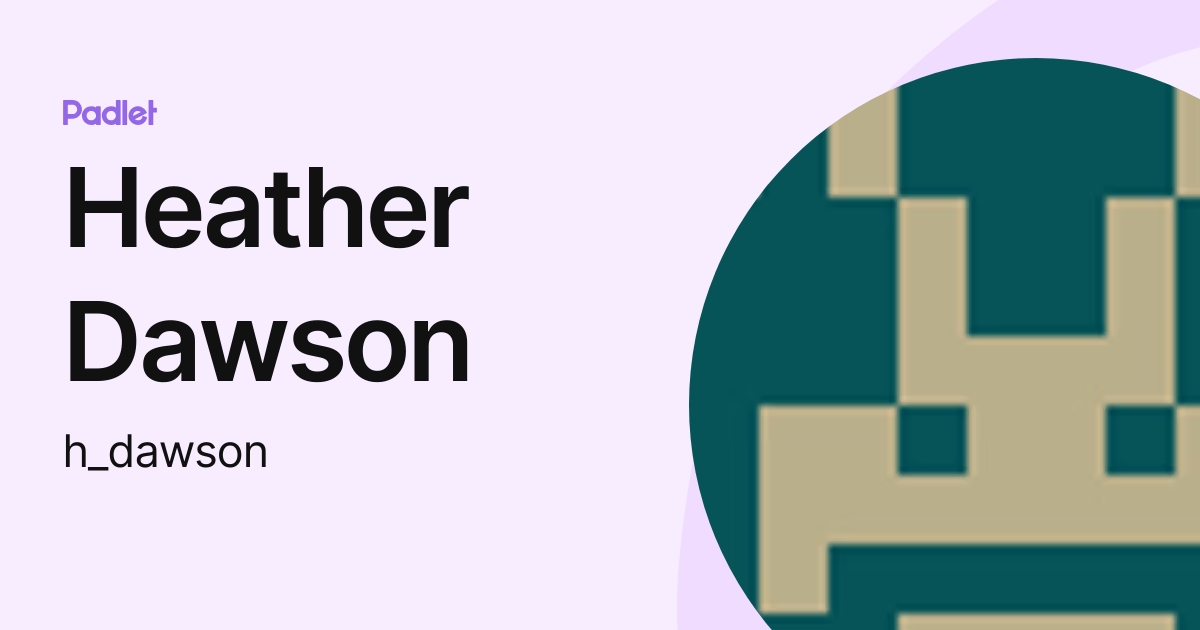Heather Dawson (h_dawson) profile | Padlet