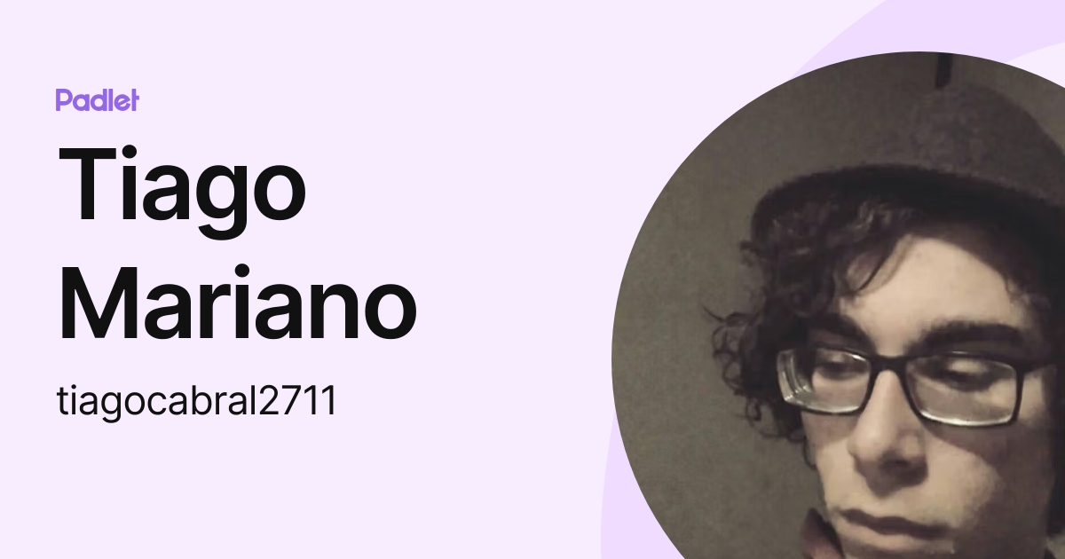 Tiago Mariano (tiagocabral2711) profile | Padlet