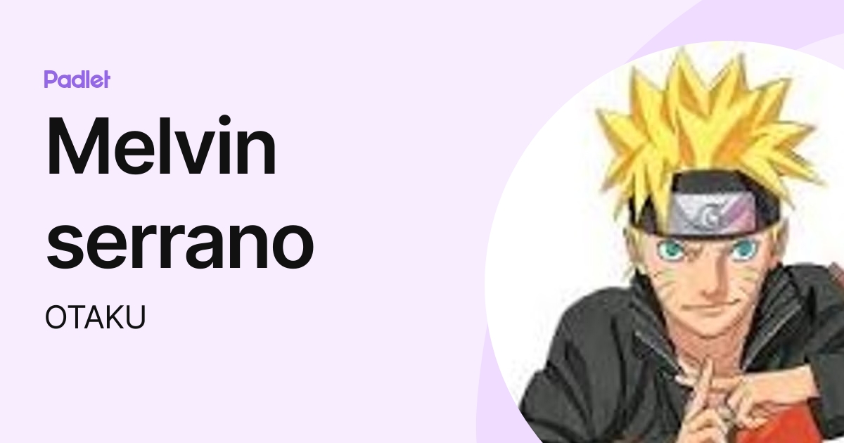 Melvin serrano (OTAKU) profile | Padlet