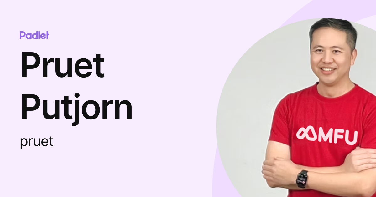 Pruet Putjorn (pruet) profile | Padlet